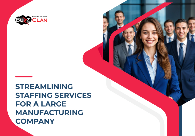 BuzzClan Case Study: Transforming Manufacturing Staffing | 50% Faster Hiring