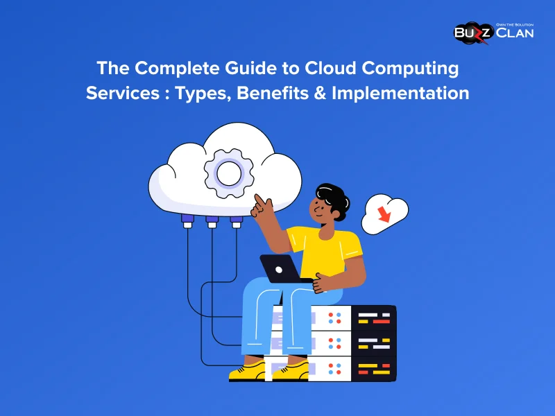Types of Cloud Computing Services: A Complete 2025 Guide [+Examples]
